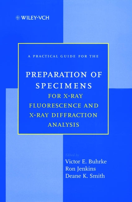 A Practical Guide for the Preparation of Specimens for X-Ray Fluoresce ...